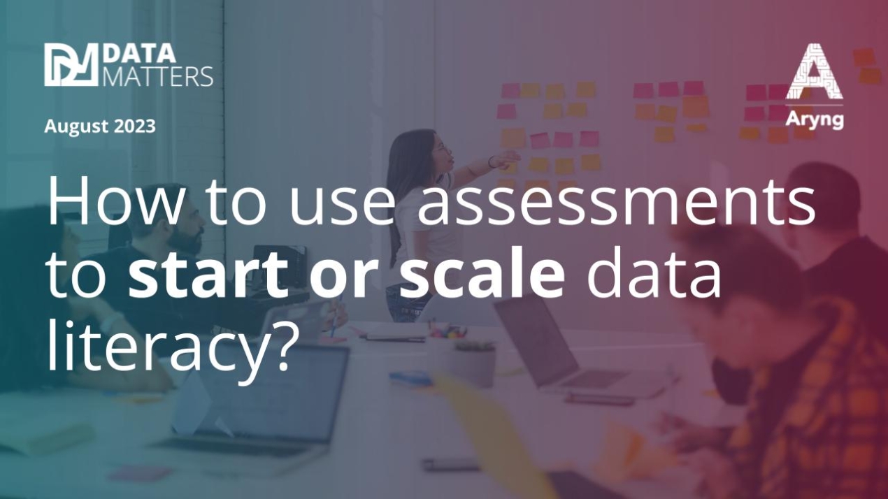 Data Literacy Assessment: How to start or scale with them?